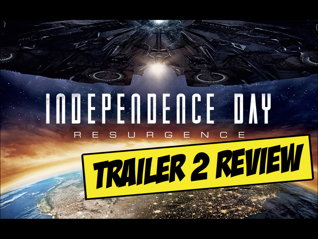 REVIEW – Independence Day: Resurgence Trailer 2 – THE TONI SANCHEZ