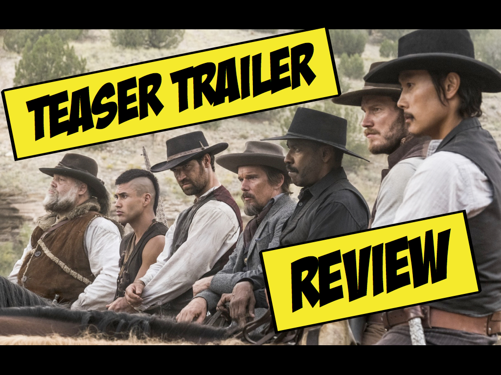 REVIEW – Magnificent Seven Teaser Trailer – THE TONI SANCHEZ